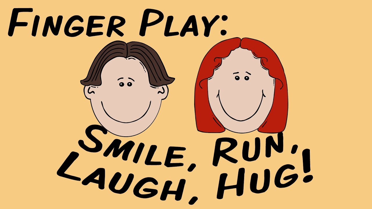 Smile, Run, Laugh, Hug! (fingerplay song for children) - YouTube