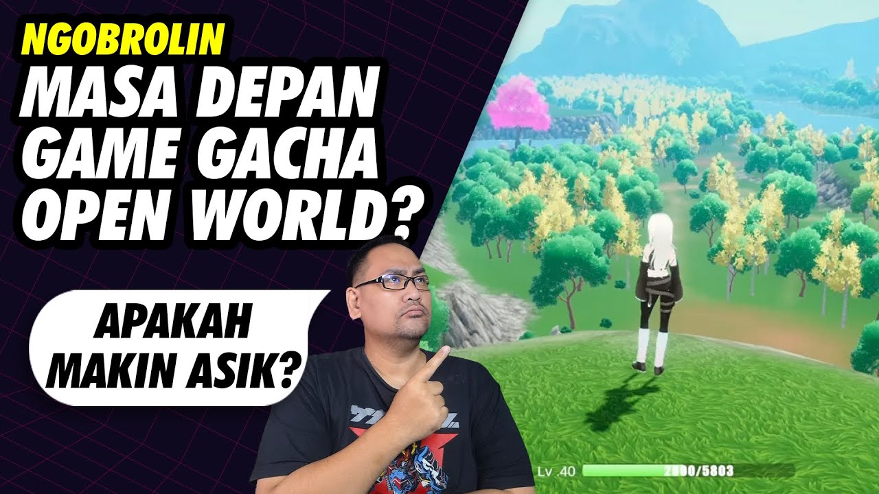 Seperti Apa Masa Depan Gacha Open World? | Ngobrol Overthinking - YouTube