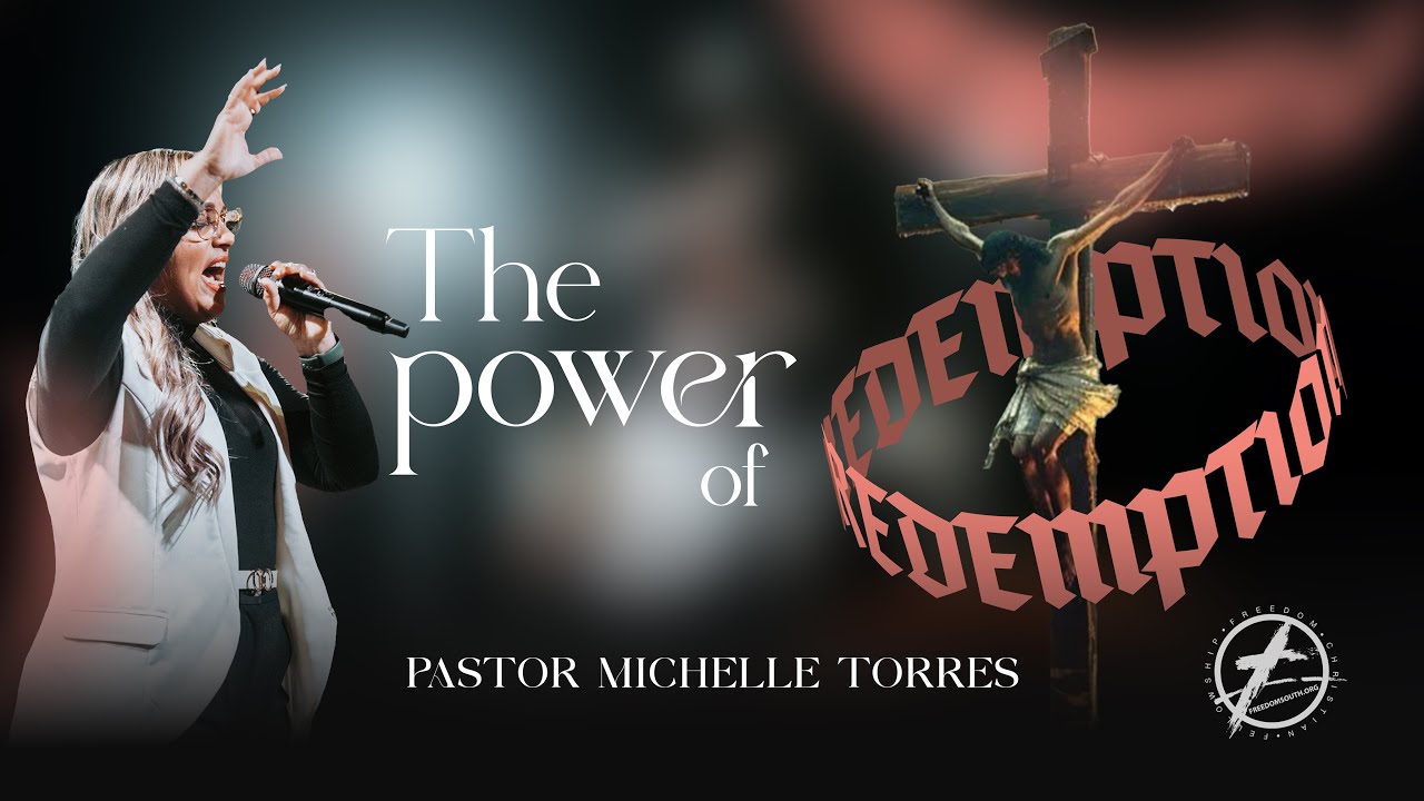 The Power of Redemption | Pastor Michelle Torres - YouTube