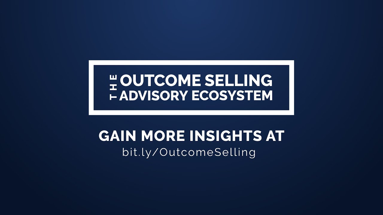 Outcome Selling Advisory Ecosystem Small Group Discussion: Channel ...