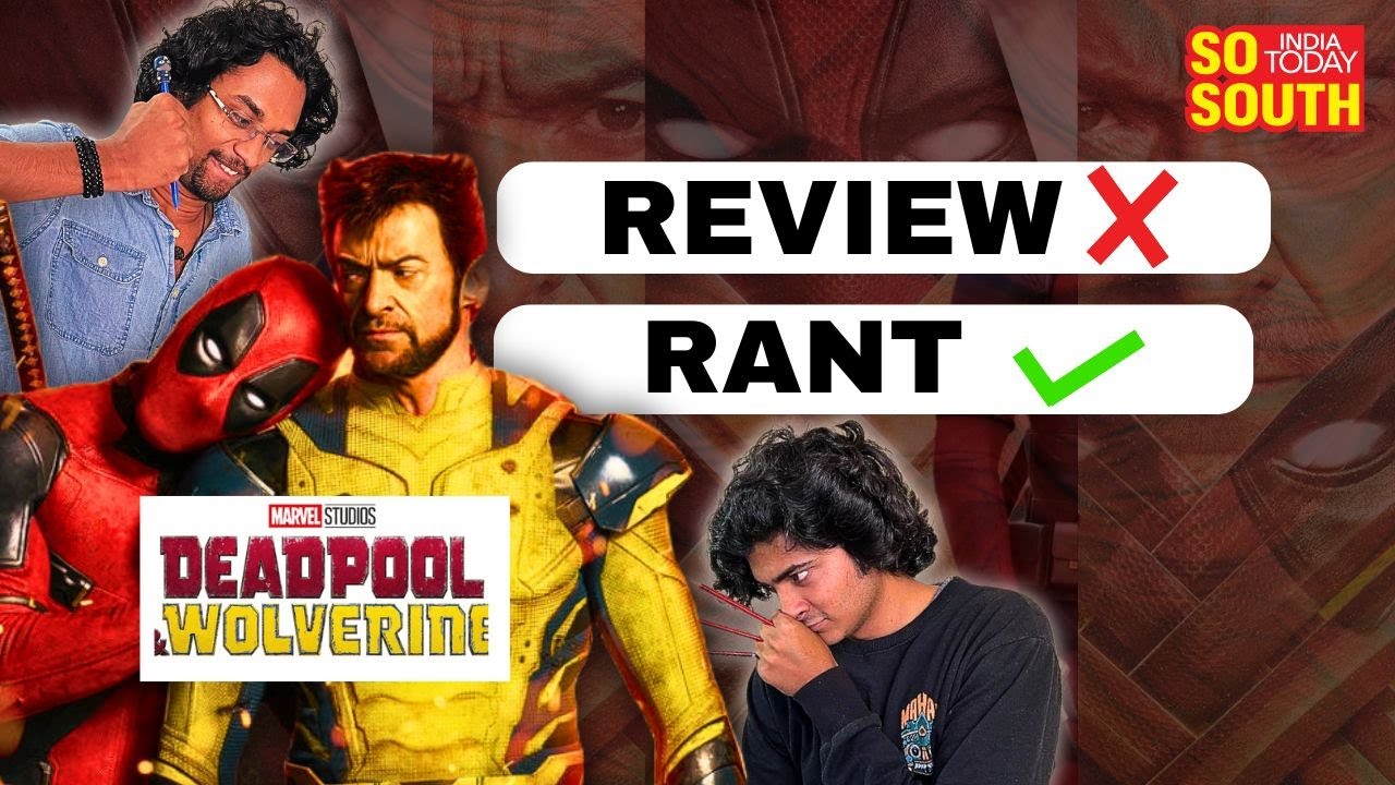 Deadpool and Wolverine: Not A Rant | Movie Review | Marvel | SoSouth ...