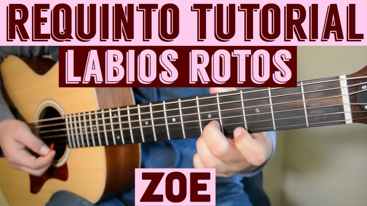 Labios Rotos - Requinto / Intro Tutorial de Guitarra ( Zoe ) TABS - YouTube