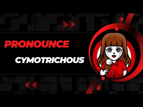 How to pronounce Cymotrichous - YouTube