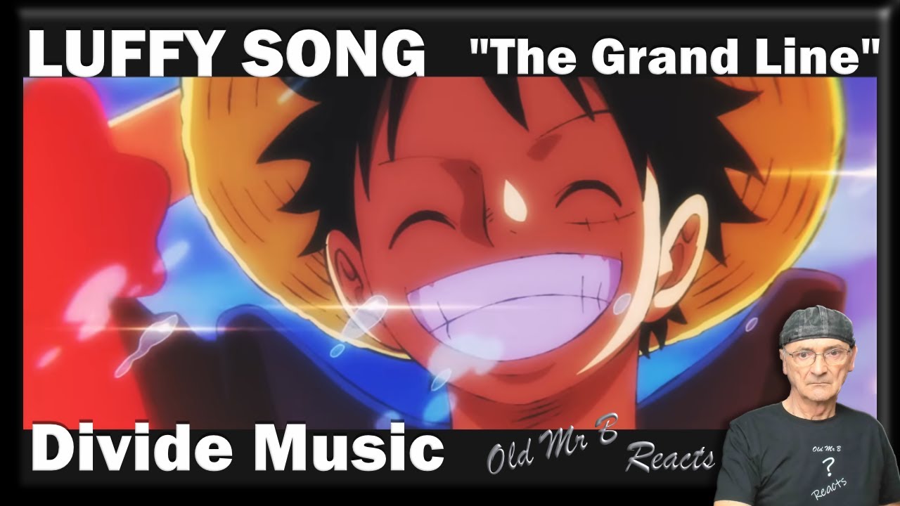LUFFY SONG "The Grand Line" Divide Music [One Piece] (Reaction) - YouTube