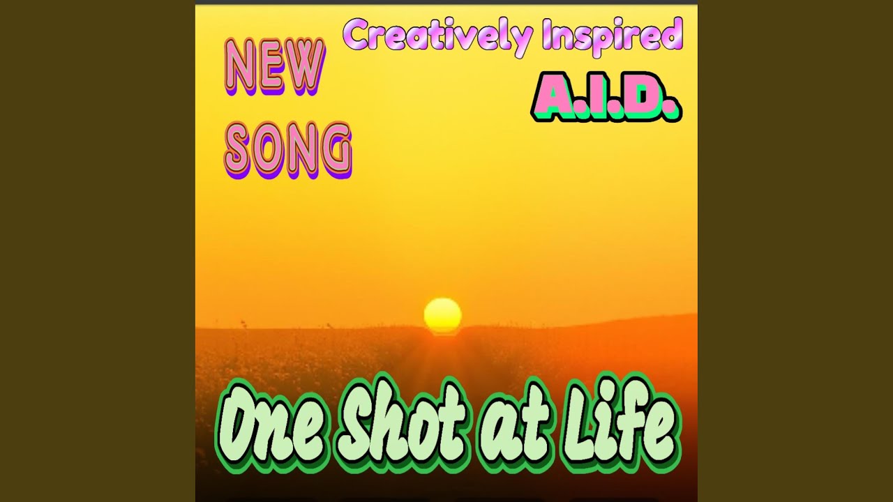One Shot at Life - YouTube