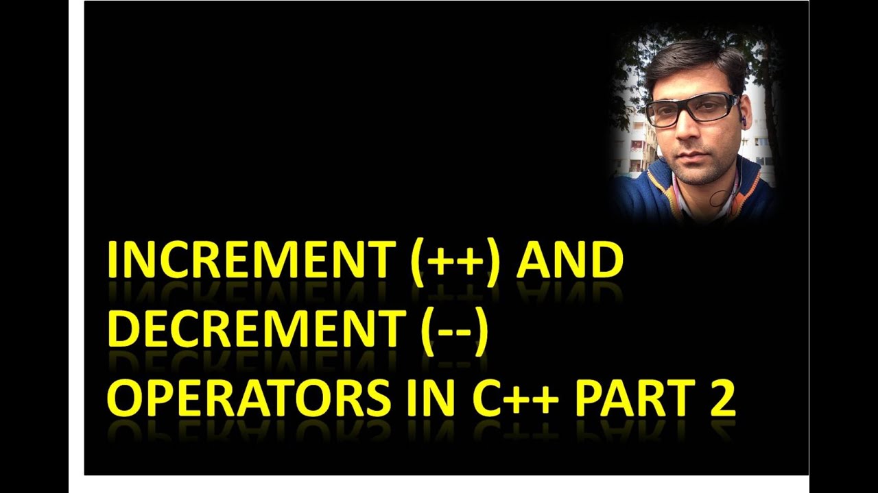 Increment and Decrement Operators In C++ Part 2 - YouTube
