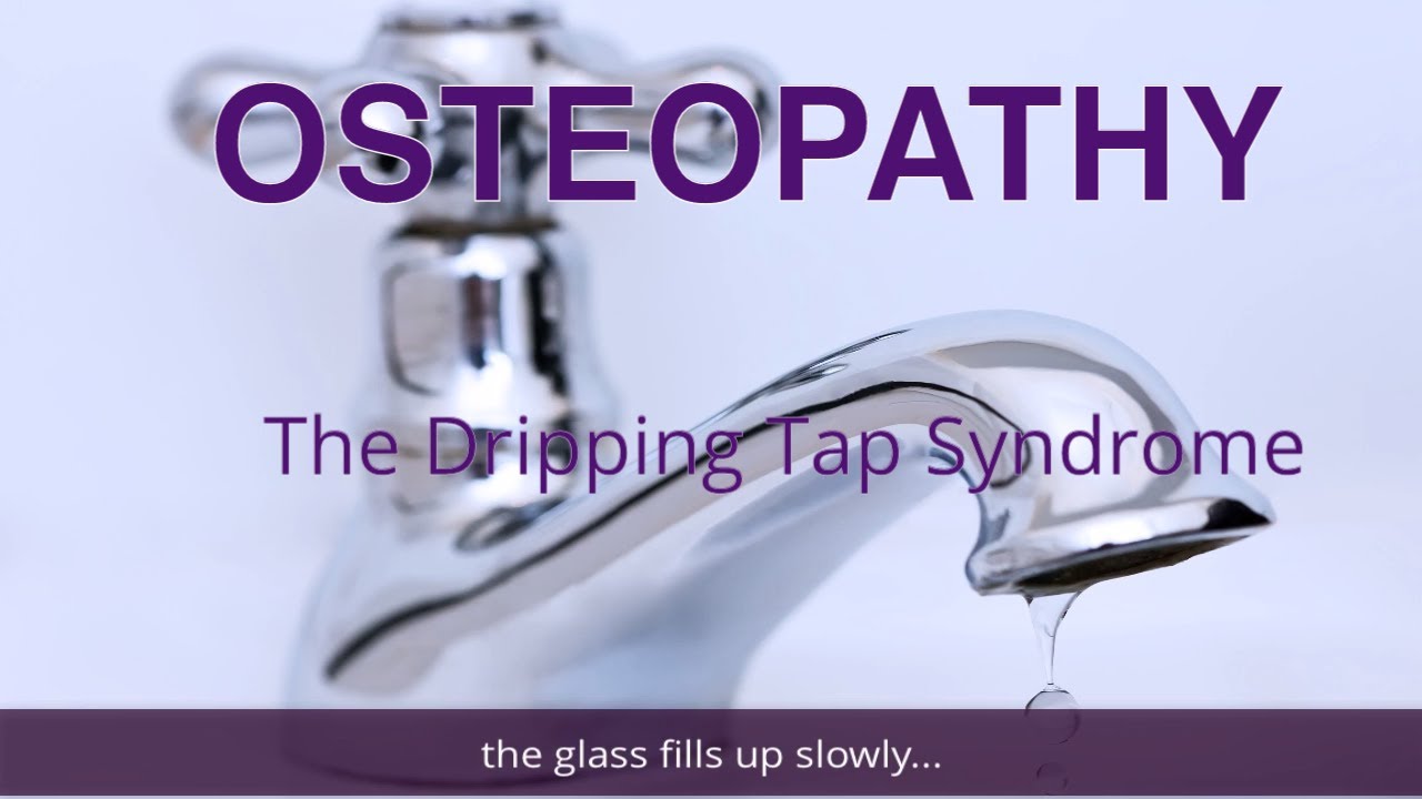 Osteopathy and Pain Relief - (The Dripping Tap Syndrome) - Robin ...