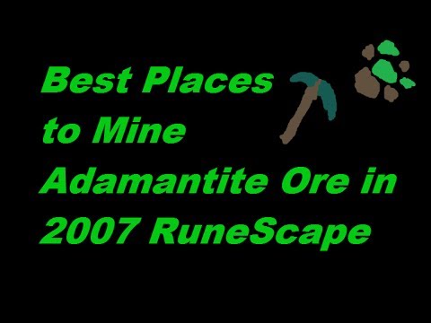 Rs'07 Best/Quickest Adamantite Ore Mining Guide (with Commentary) - YouTube