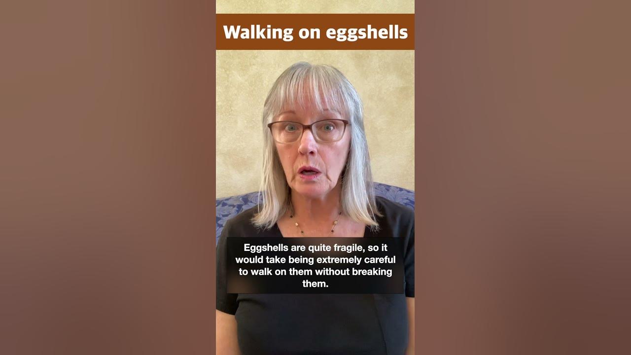 조심스럽게 말하다/행동하다. 눈치를 보다. Walk on eggshells - YouTube