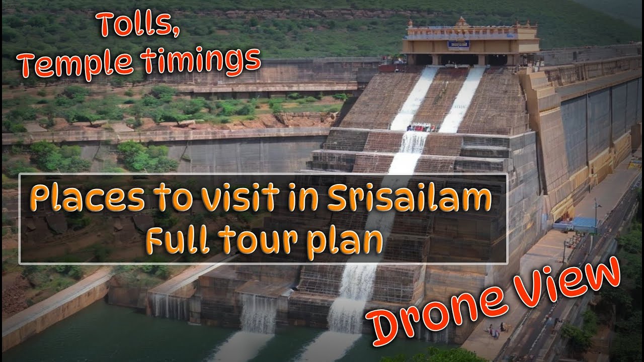 Srisailam places to visit | Tolls | Temple Timings | Srisailam Full ...