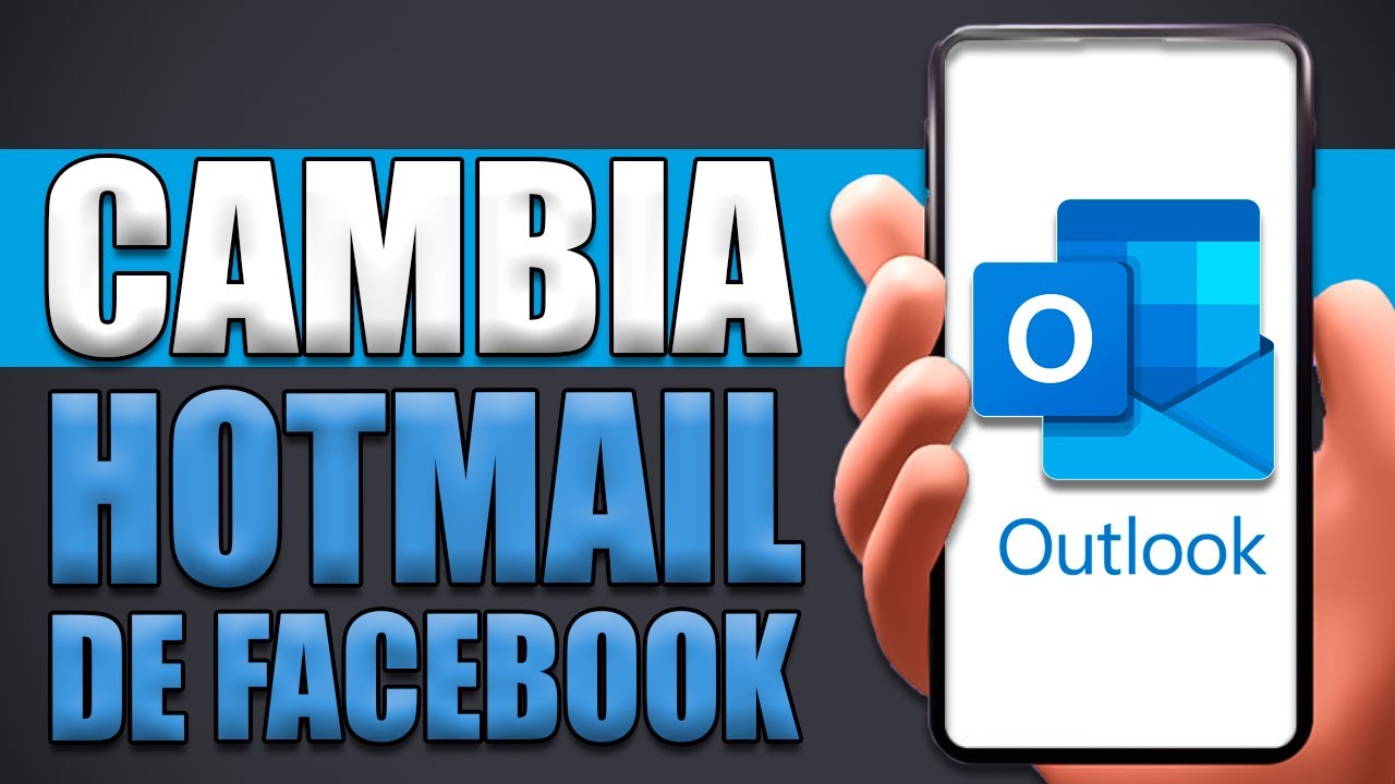 Cómo Cambiar Hotmail De Facebook - YouTube