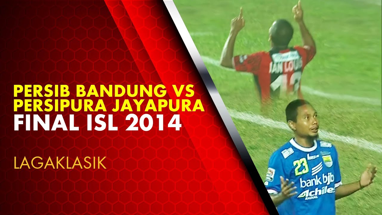 PERSIB BANDUNG VS PERSIPURA JAYAPURA - FINAL ISL 2014 - YouTube