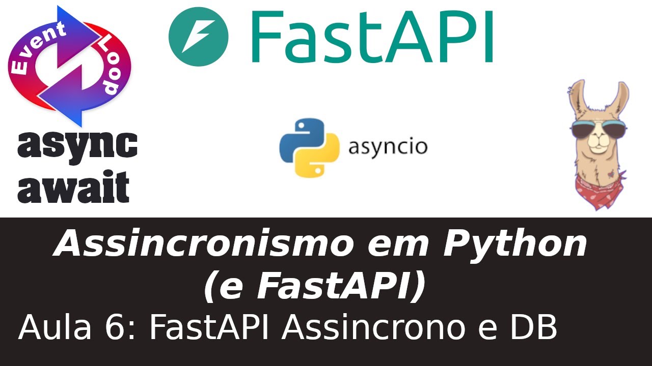 Assincronismo em Python (E FastAPI) - Aula 6 - FastAPI Assincrono e Banco de Dados - YouTube
