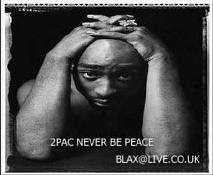 2PAC NEVER BE PEACE - YouTube