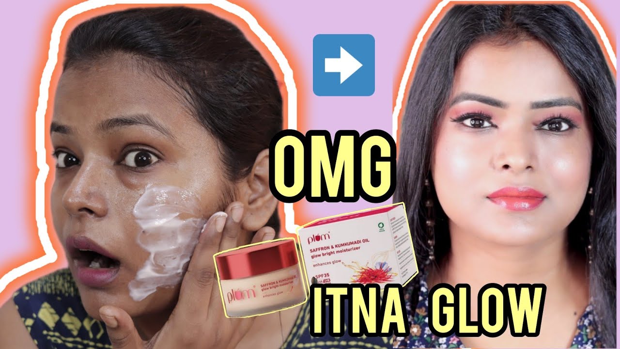 OMG I Applied PLUM SAFFRON & KUMKUMADI GLOW BRIGHT MOISTURIZER For 60 ...