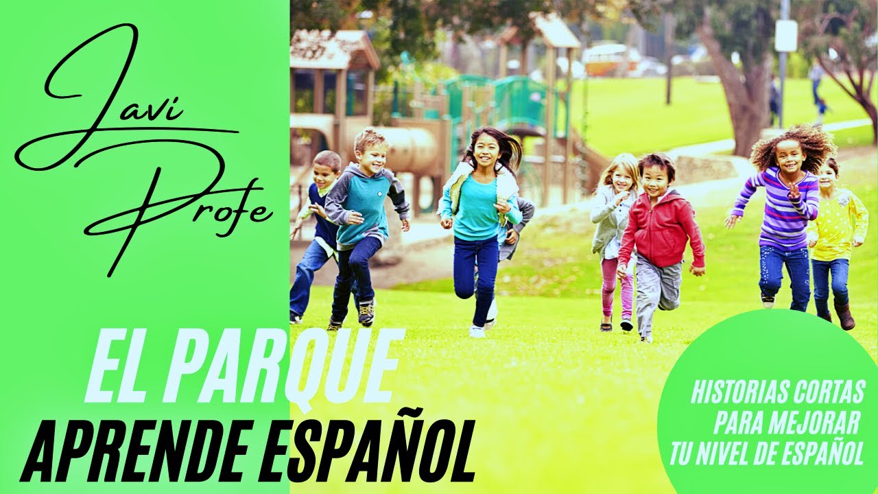 Learn Spanish with stories: THE PARK - Aprenda espanhol com histórias ...