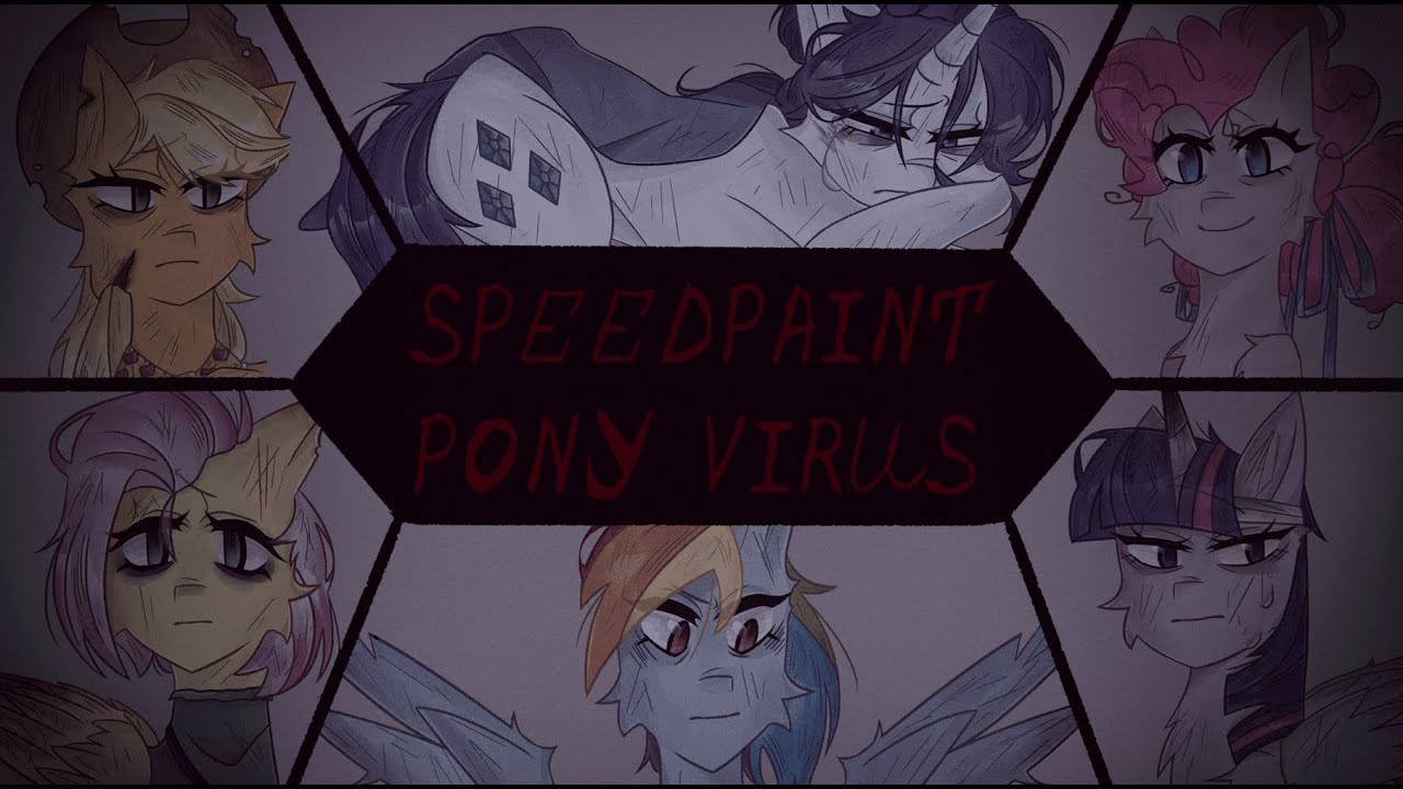 SPEEDPAINT: MANE 6 PONY VIRUS AU - YouTube