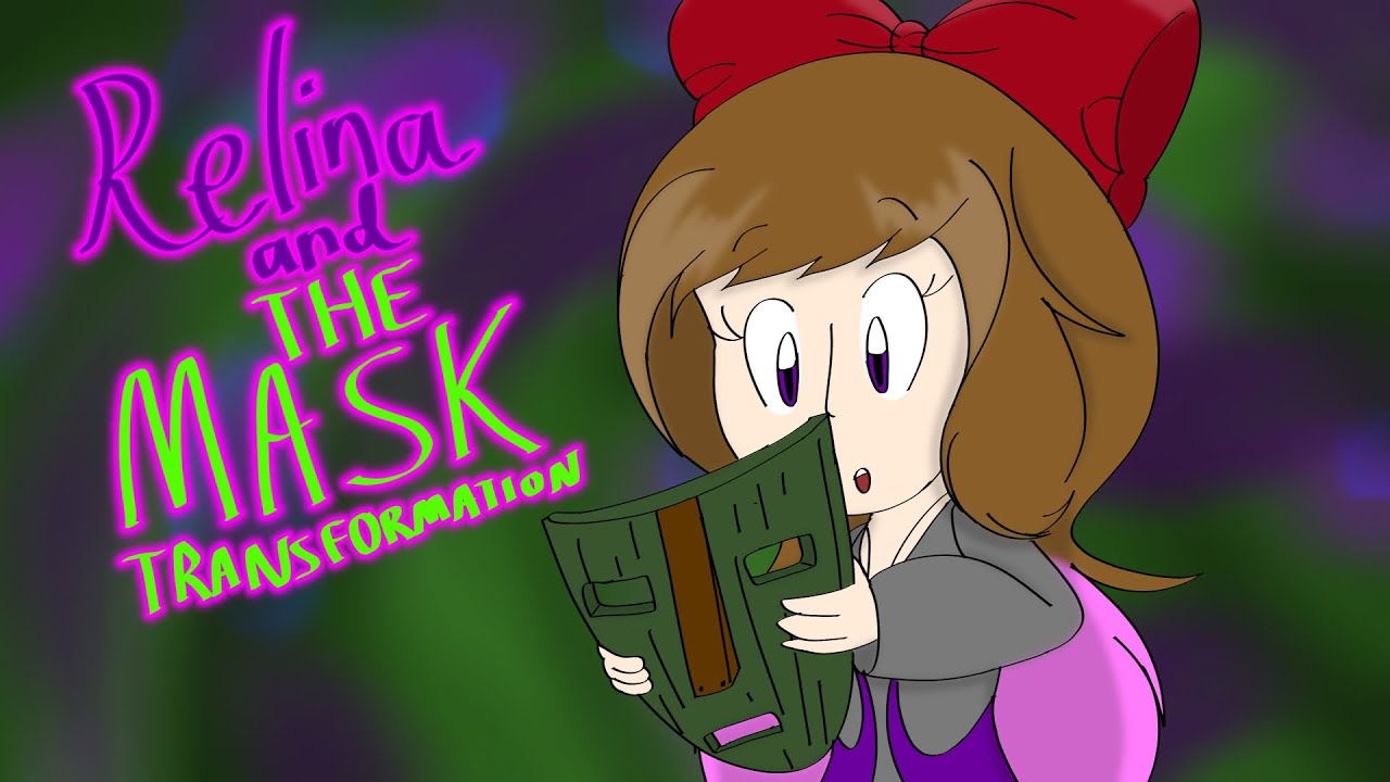 Relina and The Mask Transformation Animation - YouTube