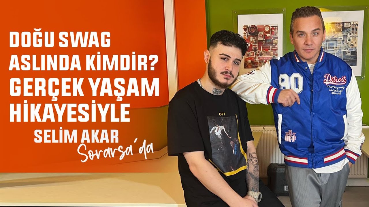 DOĞU SWAG KİMDİR? GERÇEK YAŞAM HİKAYESİYLE SELİM AKAR SORARSA'DA - YouTube