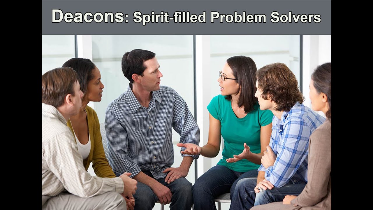 Deacons: Spirit-filled Problem Solvers - YouTube