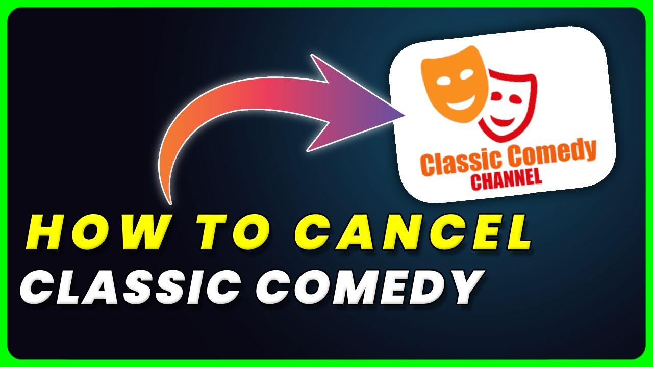 How to Cancel Classic Comedy Channel Subscription - YouTube