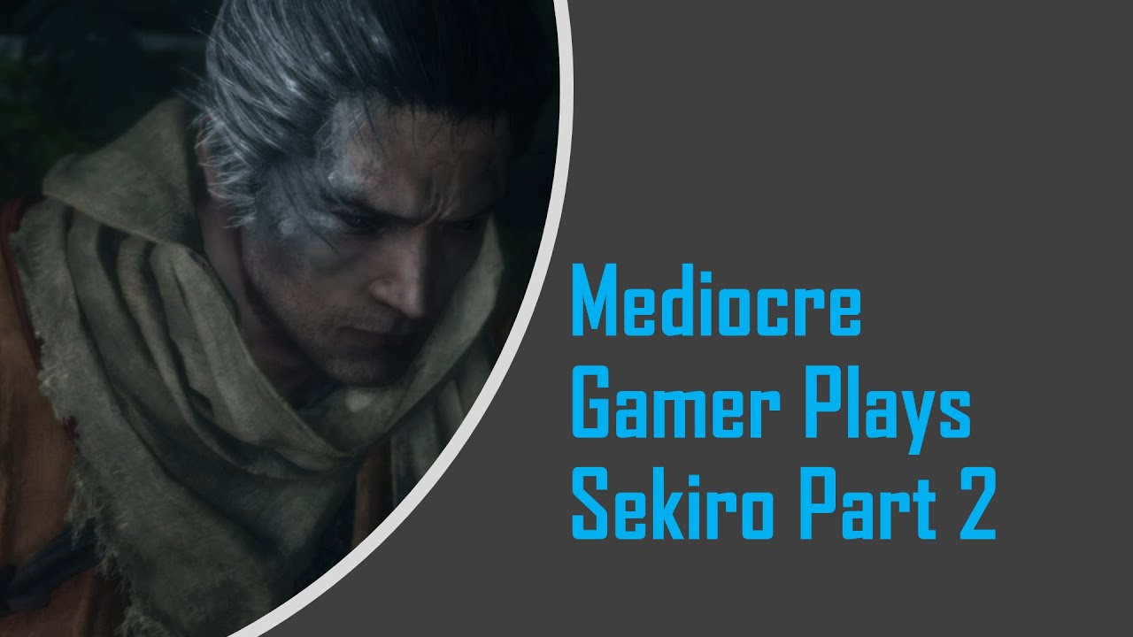 Sekiro Walkthrough Part 2 - YouTube
