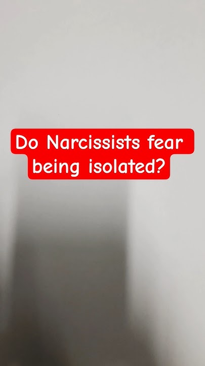 Do Narcissists fear being isolated? #narcissist #narcissism #narcissisticabuse # ...