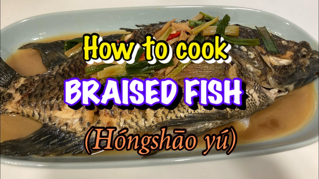 HOW TO COOK BRAISED FISH (如何煮红烧鱼) Hóngshāo yú - YouTube