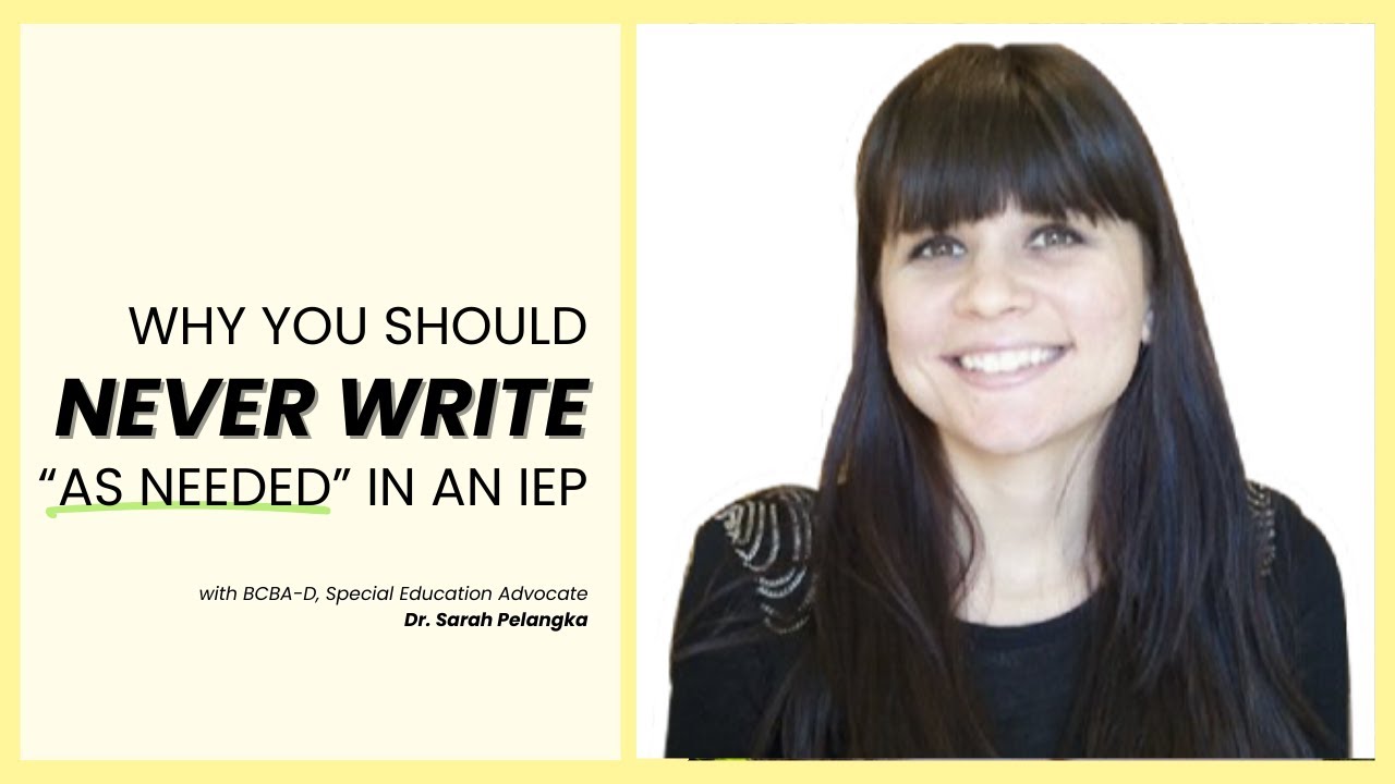 Why You Should Never Write “As Needed” in an IEP - YouTube