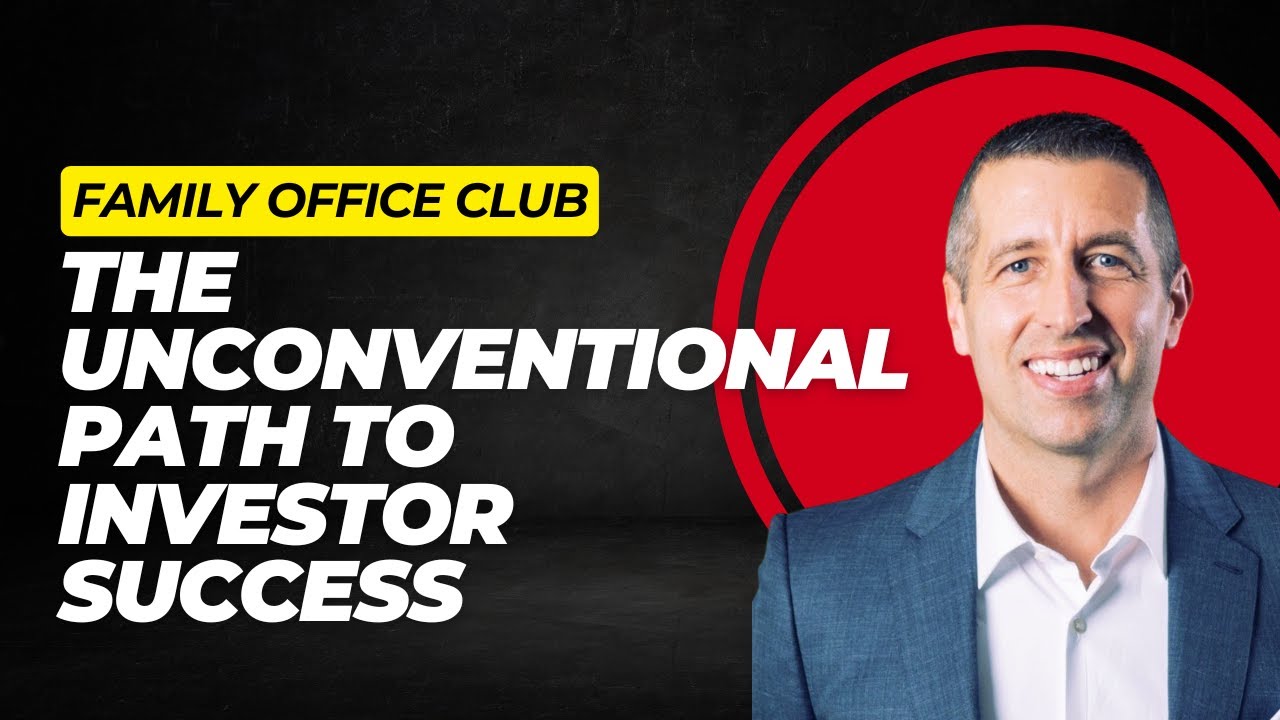 1299: Family Office Club: The Unconventional Path to Investor Success ...
