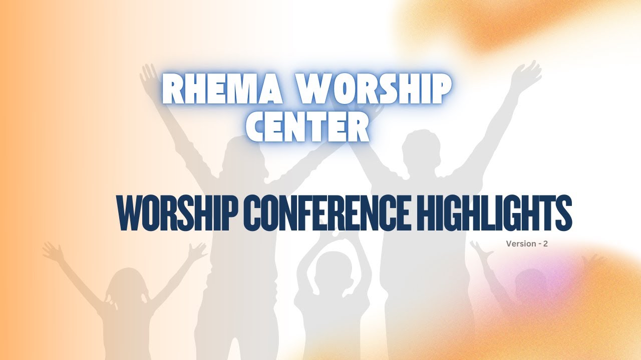 RHEMA WORSHIP CENTER | WORSHIP CONFERENCE HIGHLIGHTS PART - 2 FEB 10,11 ...