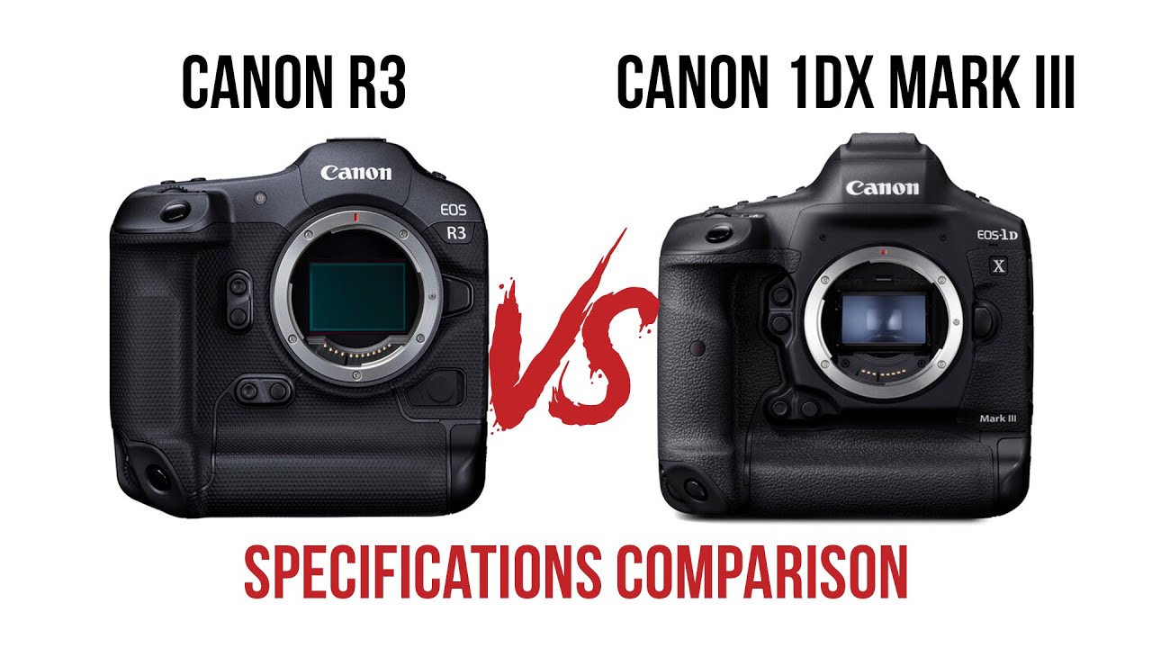 canon-r3-vs-canon-1dx-mark-iii-camera-specifications-comparison-youtube