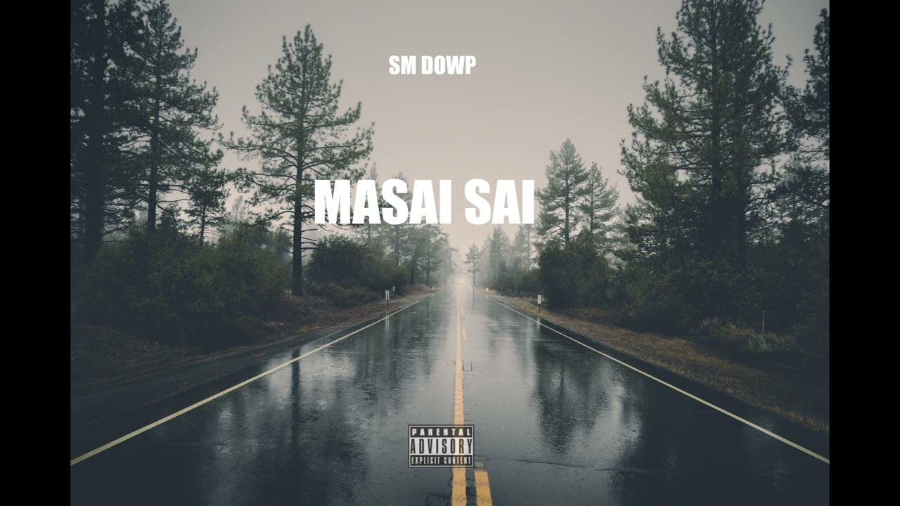 SM DOWP-MASAI SAI (official audio) - YouTube