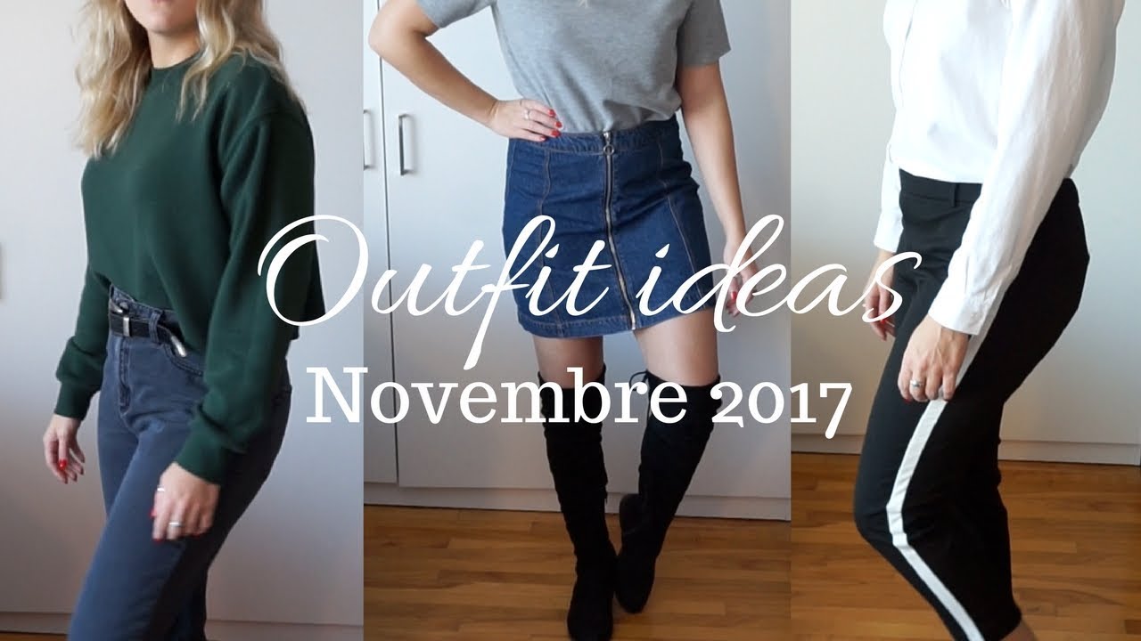 5 Idées de tenue/Outfit ideas | Novembre 2017 - YouTube