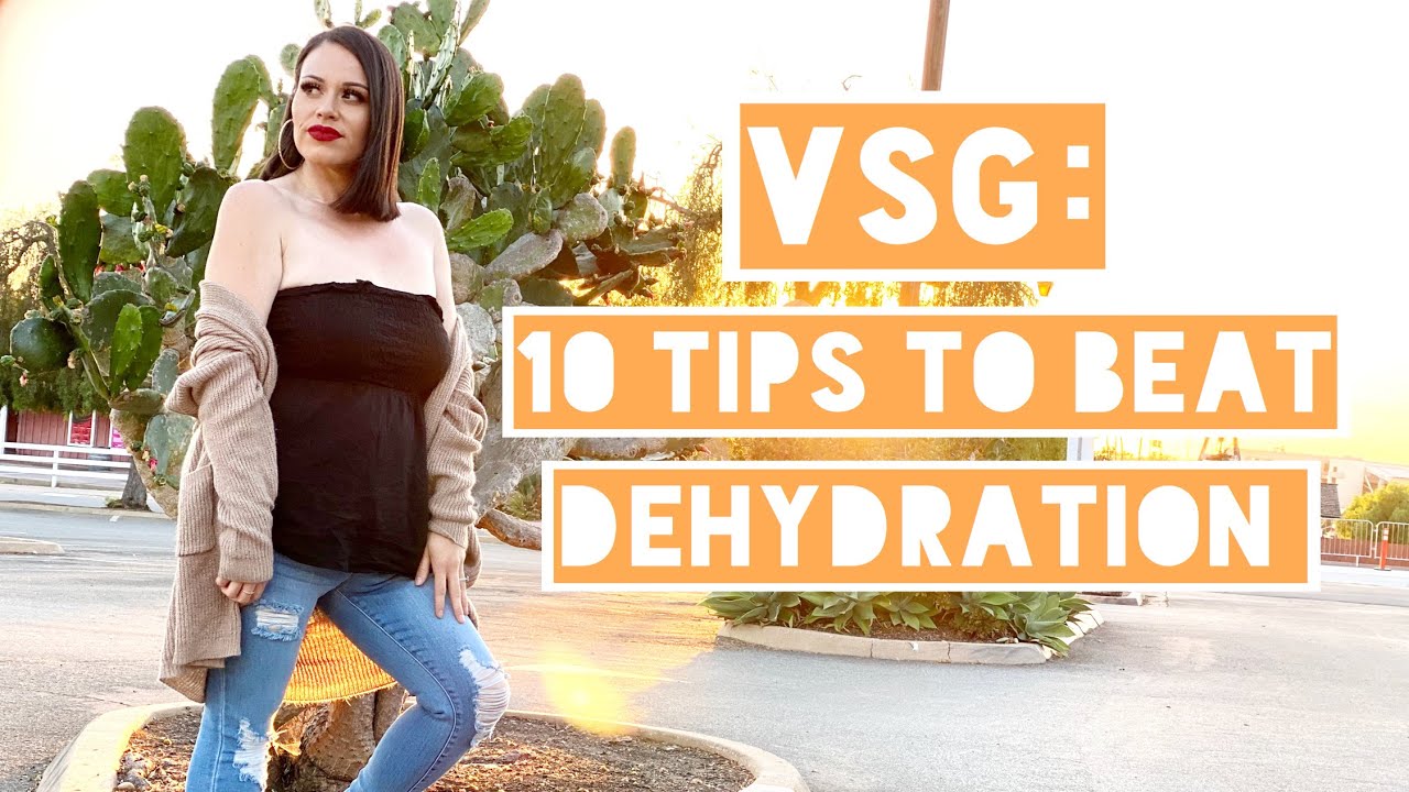 VSG: 10 TIPS TO BEAT DEHYDRATION - YouTube