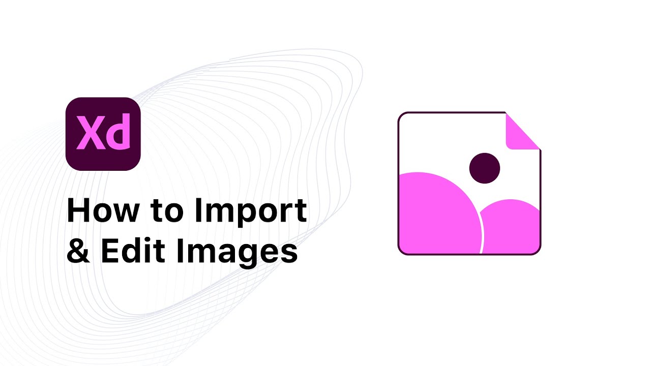 How to Import & Edit Images in Adobe XD - YouTube