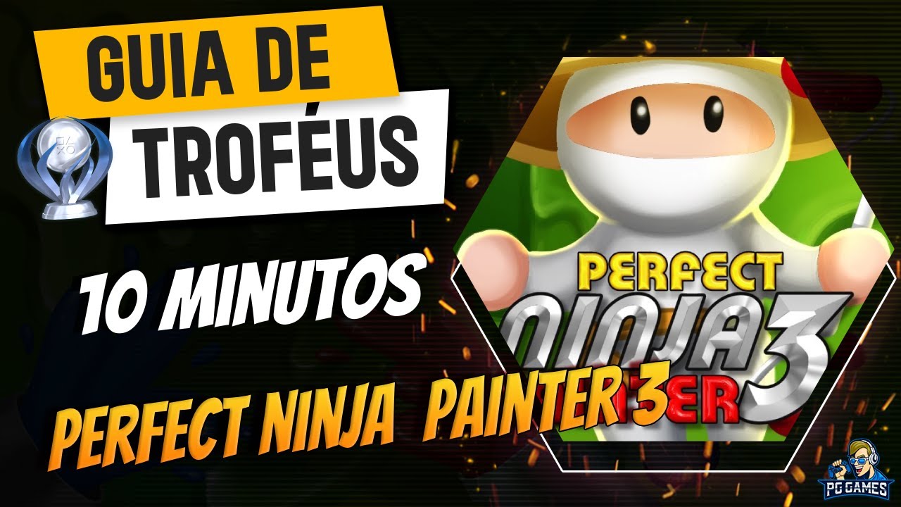 PERFECT NINJA PAINTER 3: Guia de Troféus | Trophy Guide | 1000G | Achievement (10 Minutos) - YouTube