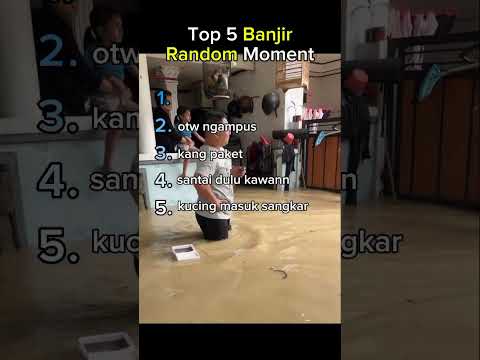 Top 5 Banjir Random Moment 😂