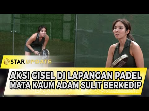 MEMUKAU! AKSI GISEL DI LAPANGAN PADEL BIKIN MATA KAUM ADAM SULIT BERKEDIP | STAR UPDATE