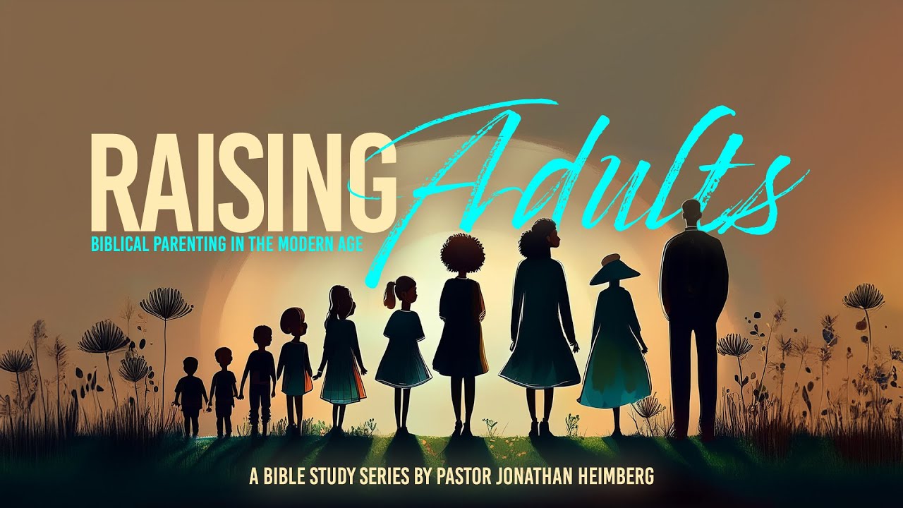 Raising Adults Bible Study #1 - Raising Adults - Pastor Jonathan ...