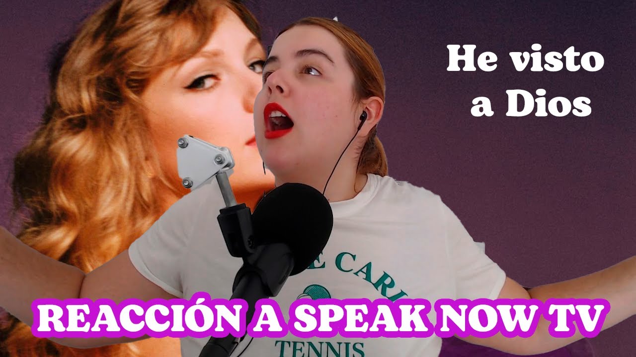 REACCIÓN A SPEAK NOW TAYLOR'S VERSION - YouTube
