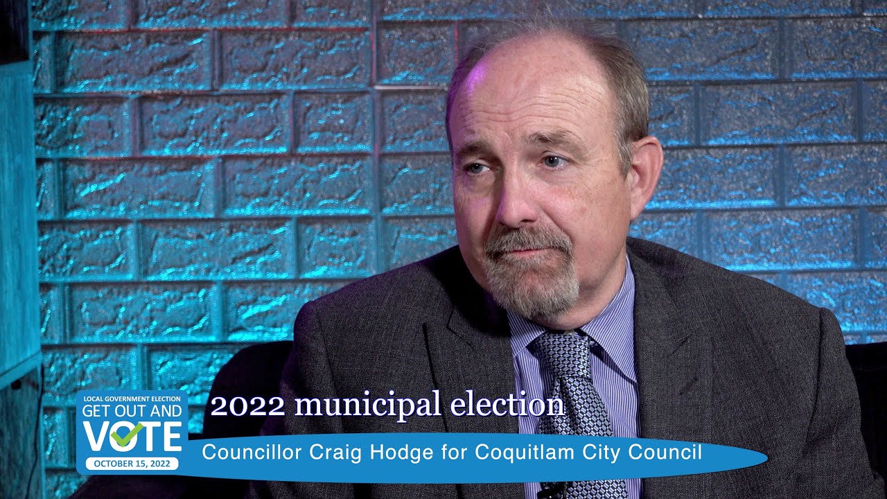 Councillor Craig Hodge for Coquitlam City Council - 2022 Municipal ...