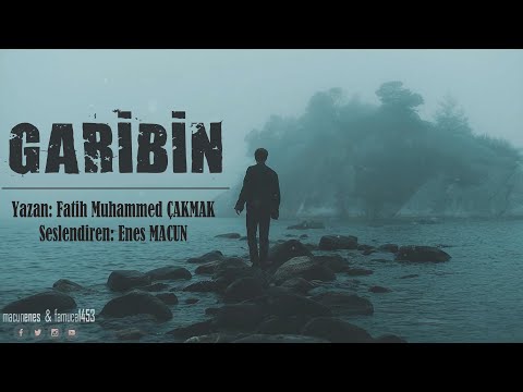 Garibin / Fatih Muhammed Çakmak / Sesli Şiir