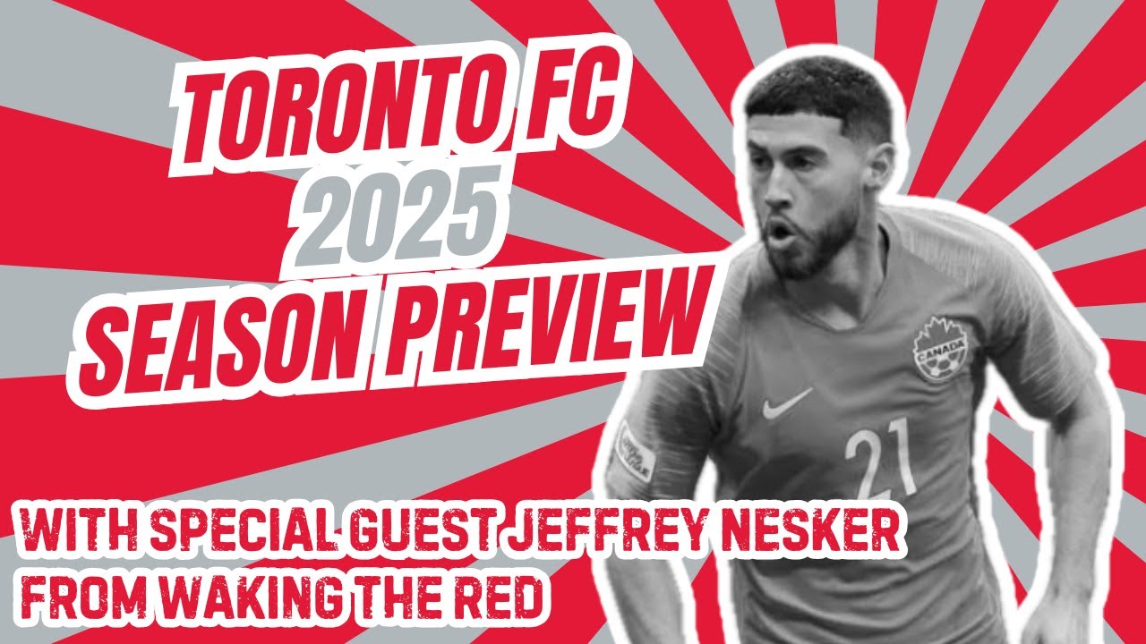 2025 Toronto FC Preview- The Designated Pundits MLS Season Preview ...