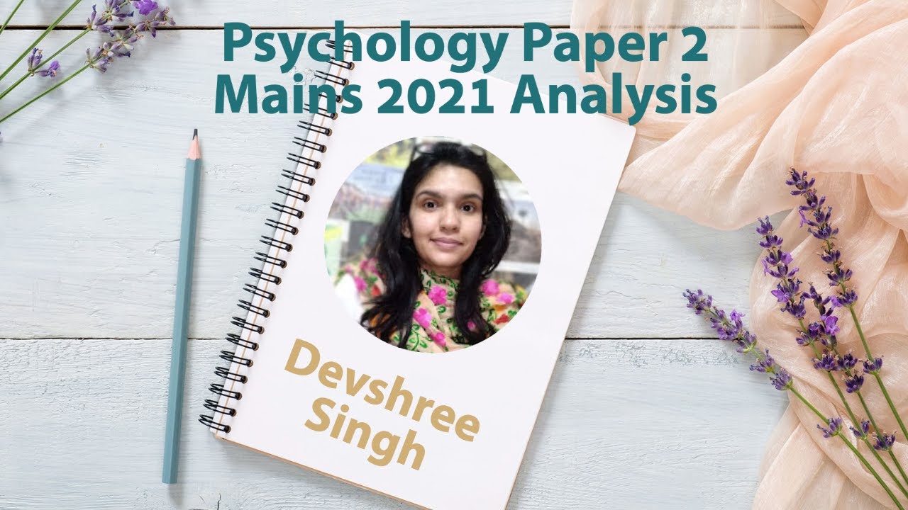 Psychology Mains 2021 Paper 2 Analysis | Devshree Singh | Psychology ...