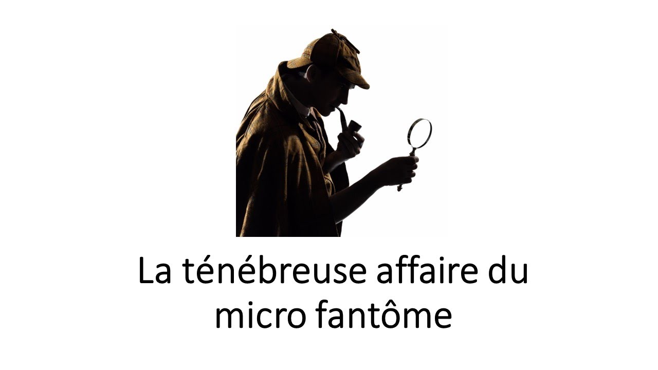 La ténébreuse affaire du micro fantôme - YouTube