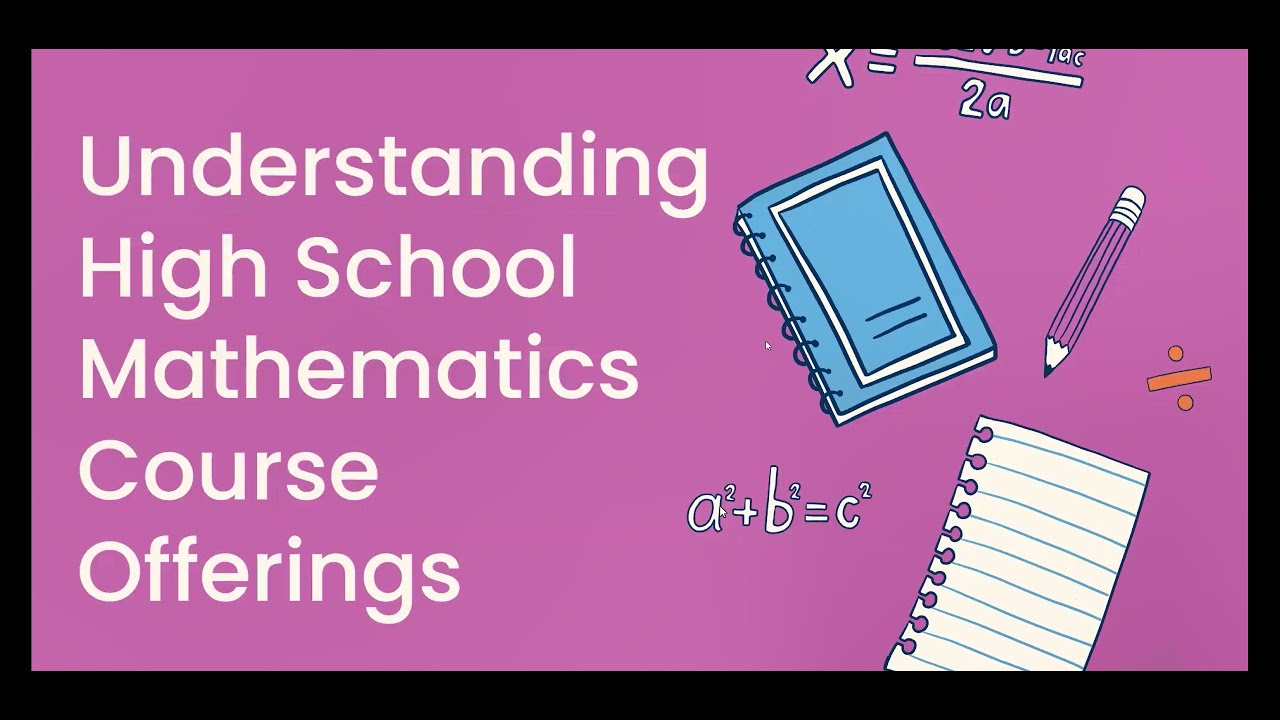 Understanding HS Mathematics Course Offerings - YouTube