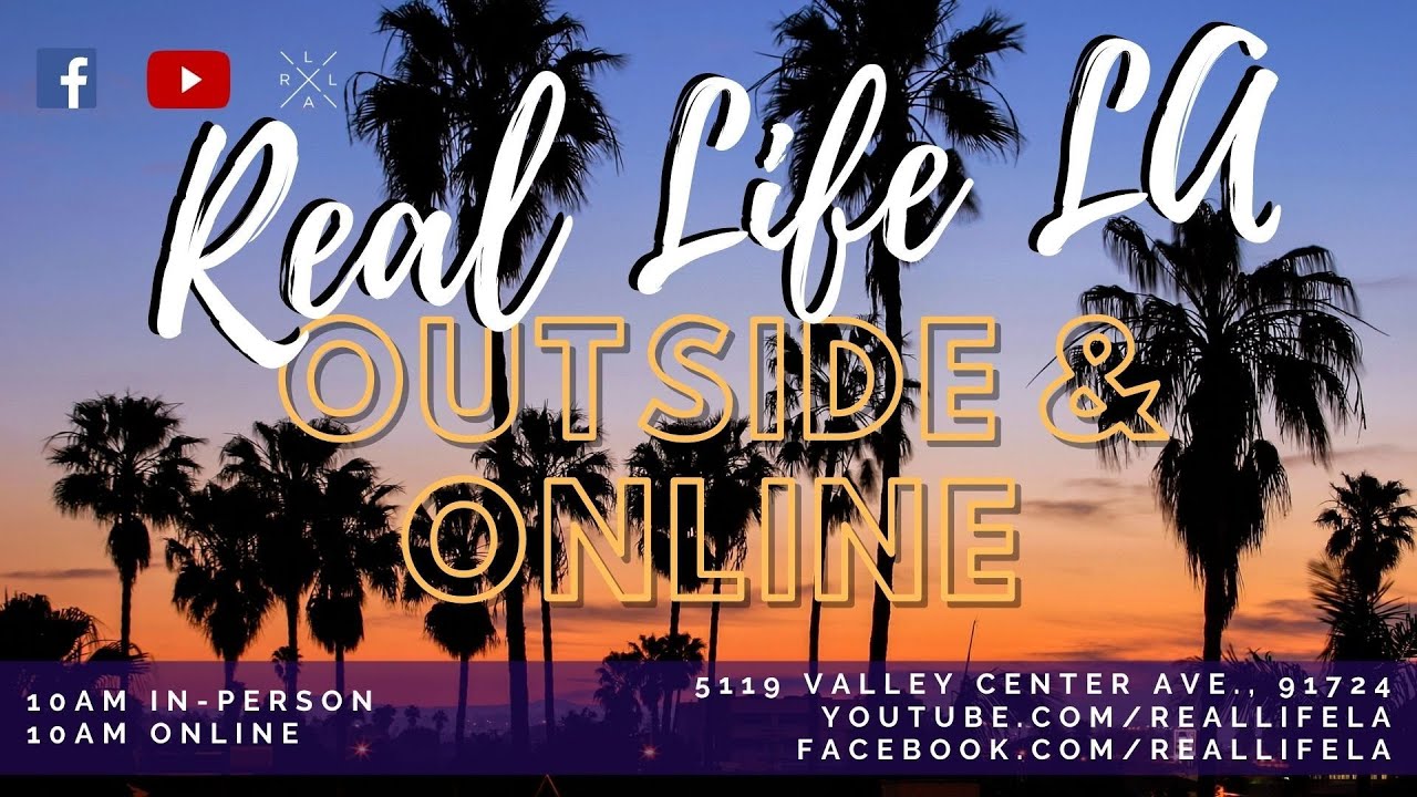 Real Life LA | Online Service Broadcast | LIVE at 10am | Sunday ...