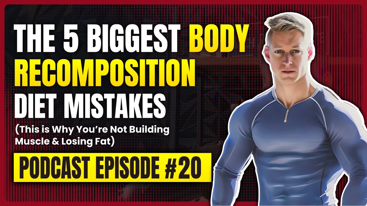 The 5 Biggest Body Recomposition Diet Mistakes (This is Why You’re Not ...