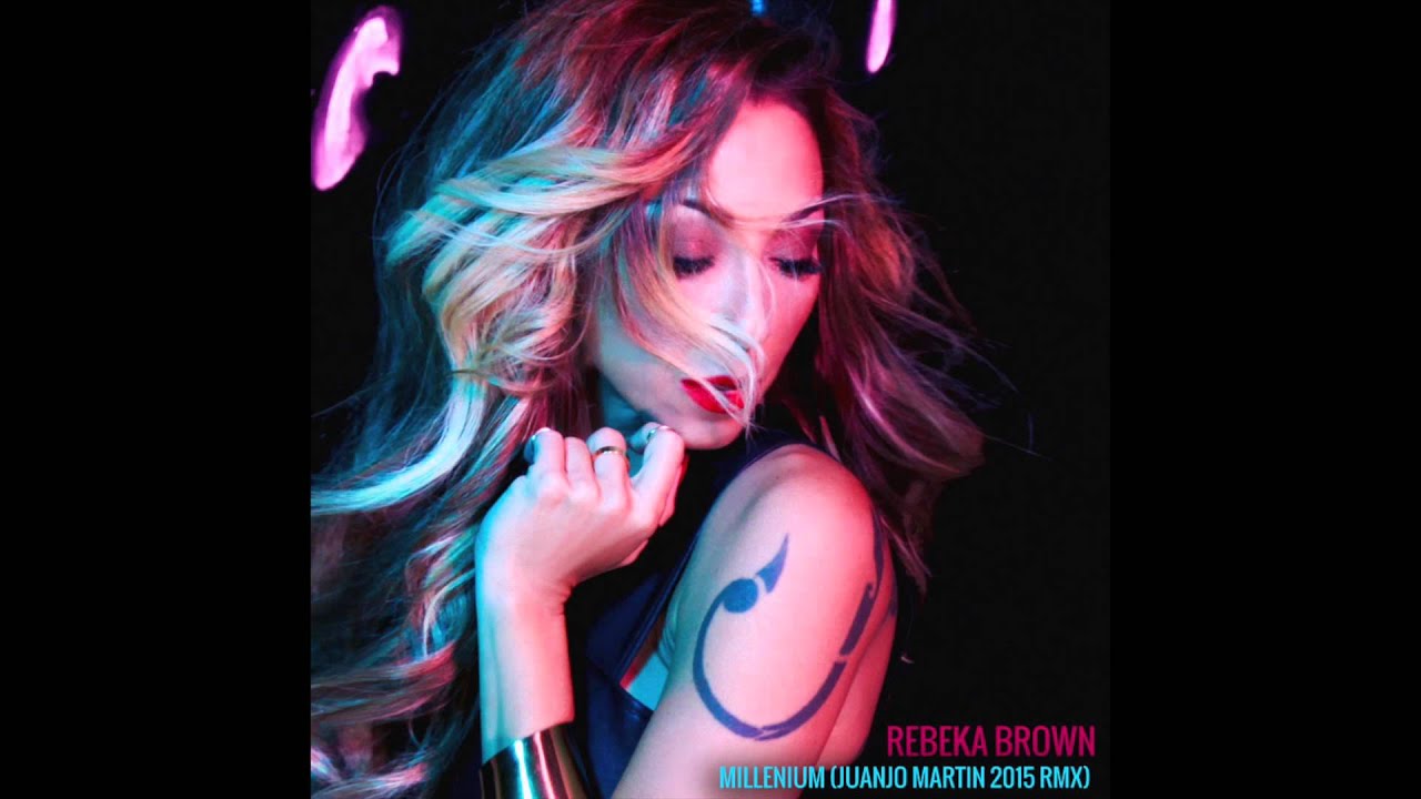 Rebeka Brown - Millenium (Juanjo Martin 2015 Rmx) - YouTube